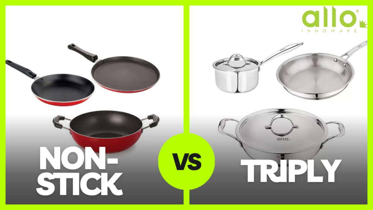 Triply vs Non-Stick Cookware: Which One is the Better Choice for India ...