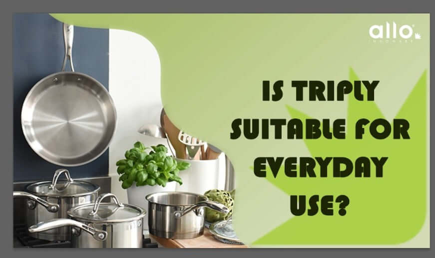 Is Triply Cookware Suitable for Everyday Use? – Allo Innoware