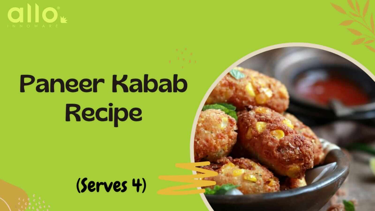 Paneer Kabab - A vegetarian delight – Allo Innoware