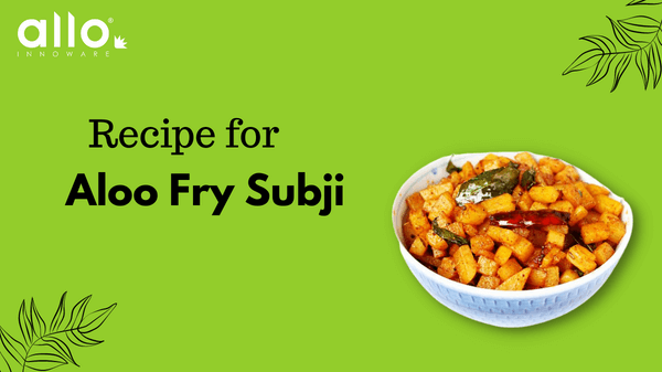 Aloo Fry Subji recipe - Allo Recipes – Allo Innoware