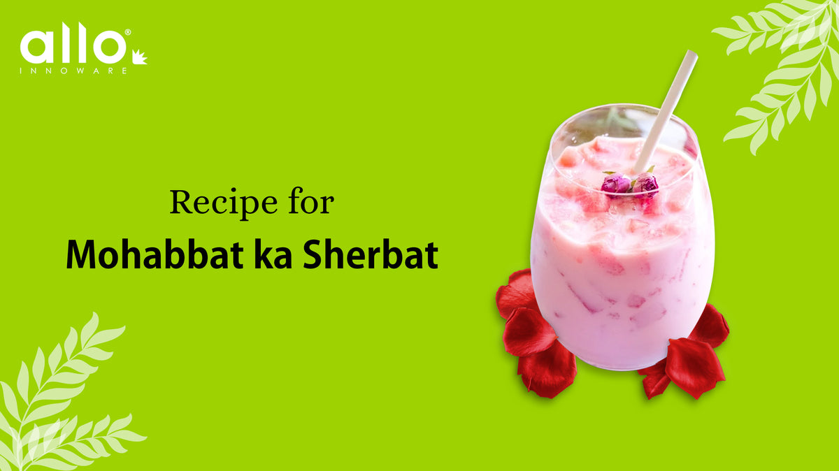Mohabbat ka sherbat recipe - Allo recipies – Allo Innoware